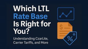 Which LTL Rate Base Is Best for Shippers? Compare CzarLite, Carrier ...