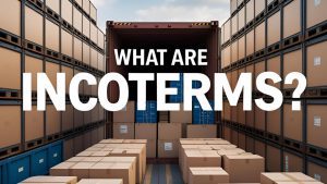 What Are Incoterms in Shipping? Understand Liability and Cost